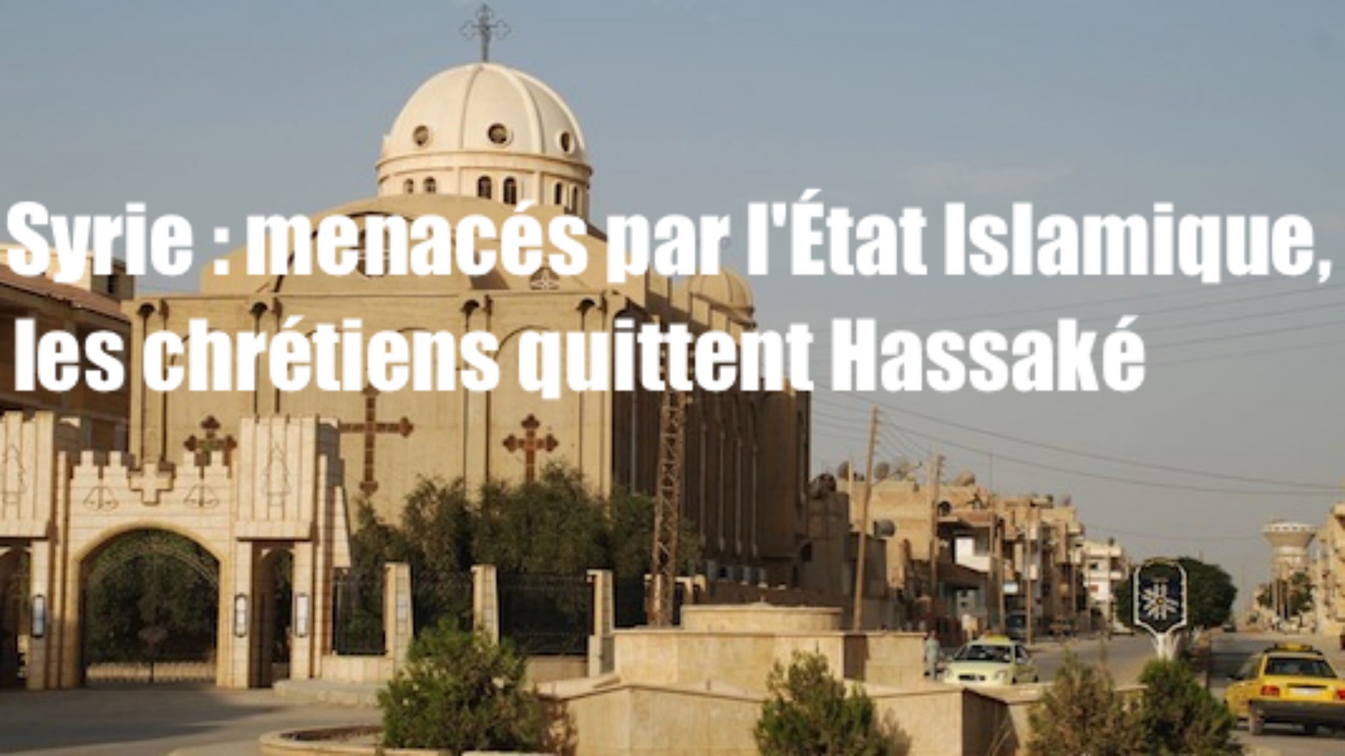Syrie: La ville d'Hassaké encerclée par l'Etat islamique – Portail ...
